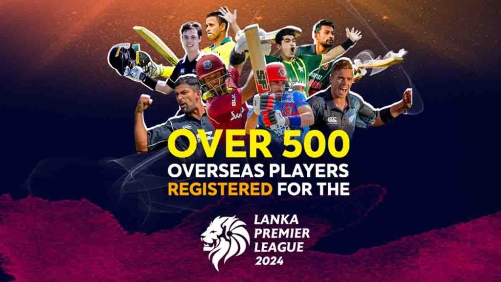 Over 500 overseas players registered for the LPL 2024 - SL Sports